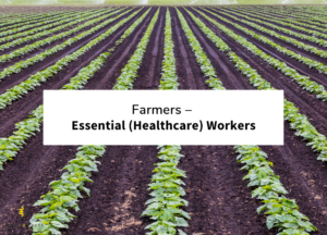 Farmers - Essential (Healthcare) Workers - Farm 2 Facts