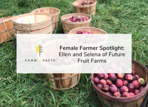 Female Farmer Spotlight: Ellen and Selena of Future Fruit Farms - Farm ...